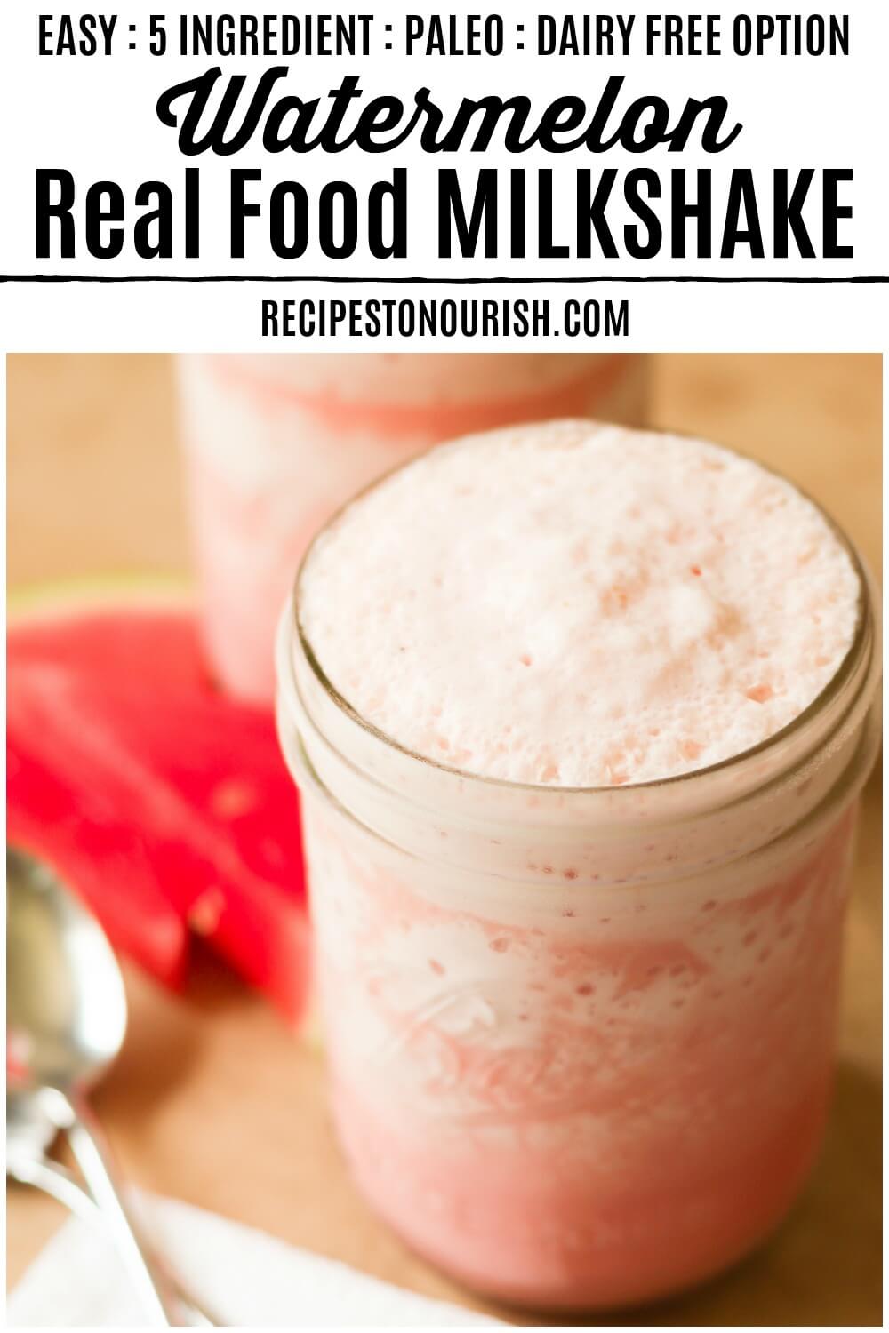 Real Food Watermelon Milkshake {Dairy Free Option} | Recipes to Nourish